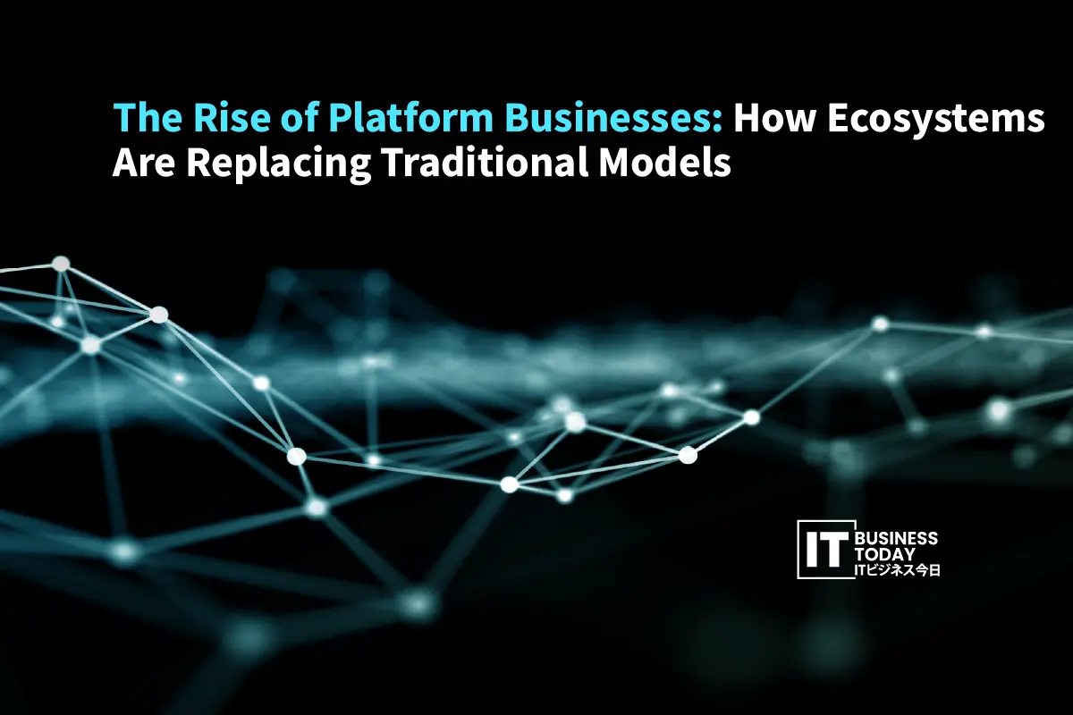 The Rise of Platform Businesses